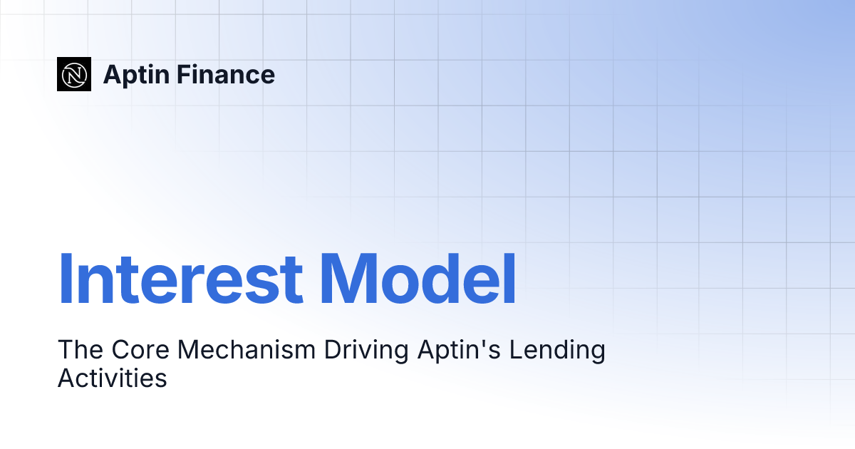 Interest Model | Aptin Finance